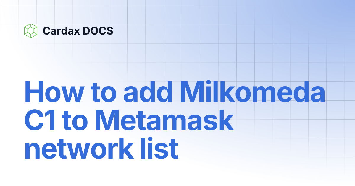 How to add Milkomeda C1 to Metamask network list | Cardax DOCS